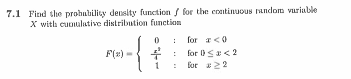 Solved 7.1 Find the probability density function f for the | Chegg.com