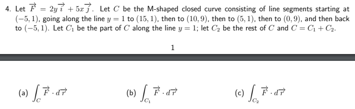 Solved 4. Let F=2yi+5xj. Let C be the M-shaped closed curve | Chegg.com
