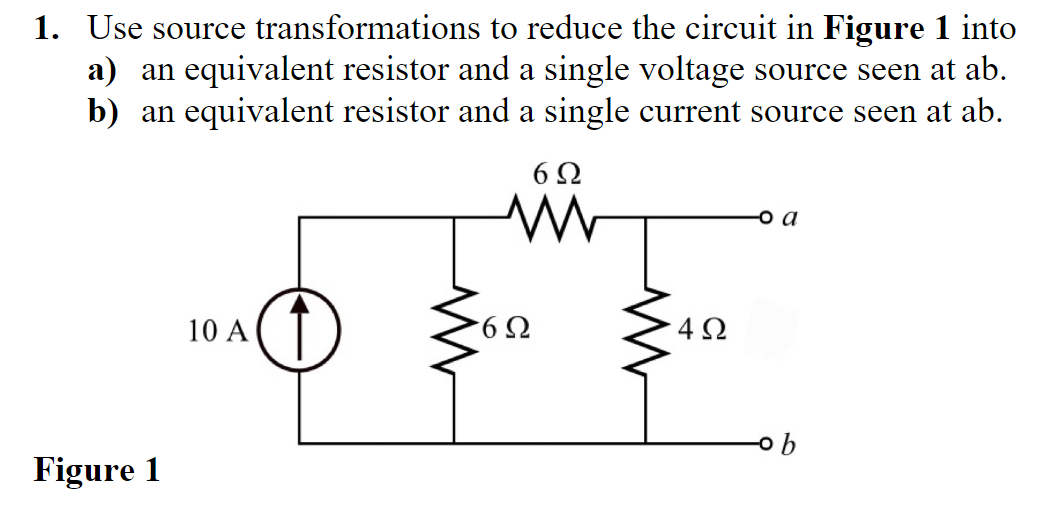 Solved 1 Use Source Transformations To Reduce The Circuit 7855
