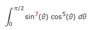 Solved ∫0π2sin7(θ)cos5(θ)dθ | Chegg.com