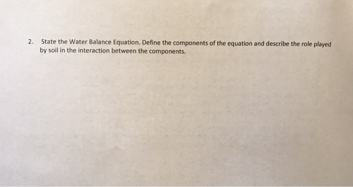 Solved State the Water Balance Equation. Define the | Chegg.com