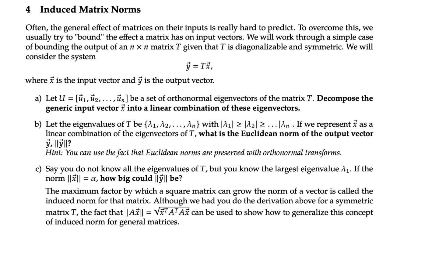 Solved 4 Induced Matrix Norms Often, the general effect of | Chegg.com