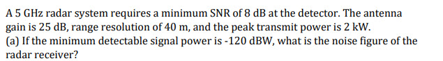Solved A 5 GHz radar system requires a minimum SNR of 8 dB | Chegg.com