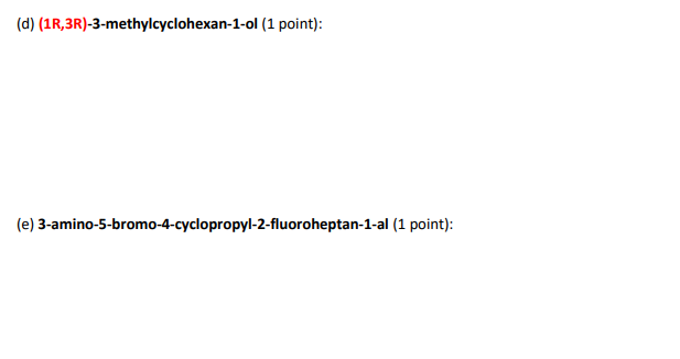Solved (d) (1R,3R)-3-methylcyclohexan-1-ol (1 point): (e) | Chegg.com