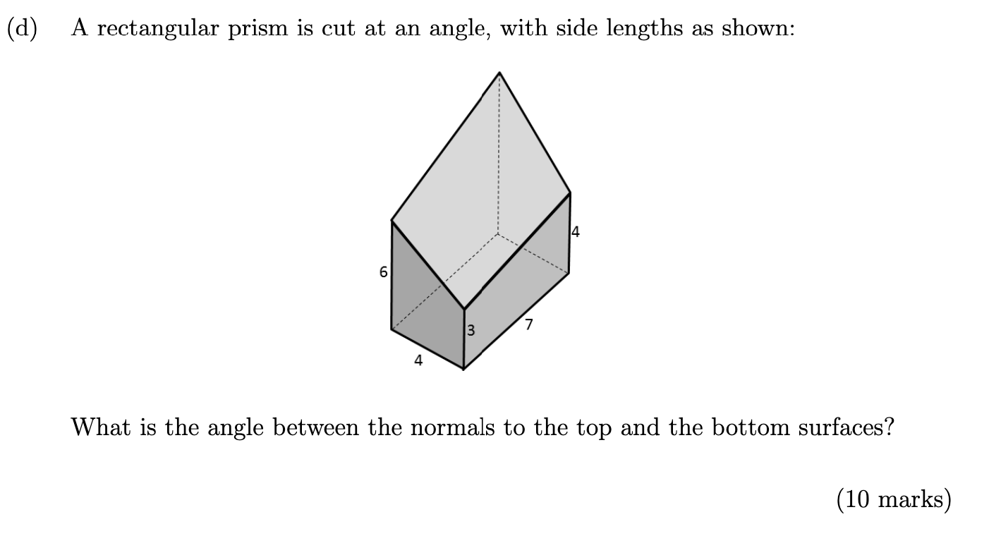 Solved (d) A rectangular prism is cut at an angle, with side | Chegg.com