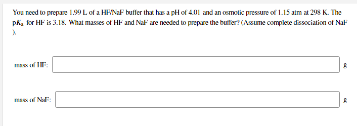 Solved You need to prepare 1.99 L of a HF/NaF buffer that | Chegg.com