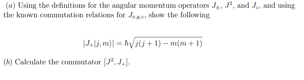 Solved (a) Using the definitions for the angular momentum | Chegg.com