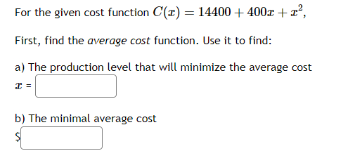 Solved For the given cost function C(x)=14400+400x+x2, | Chegg.com