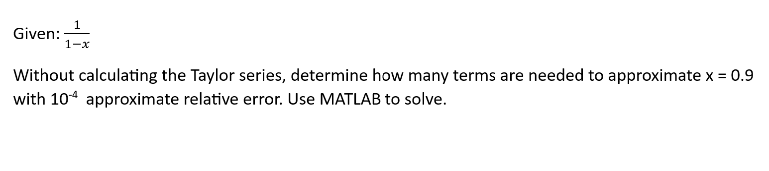 Solved Given: 1−x1 Without calculating the Taylor series, | Chegg.com