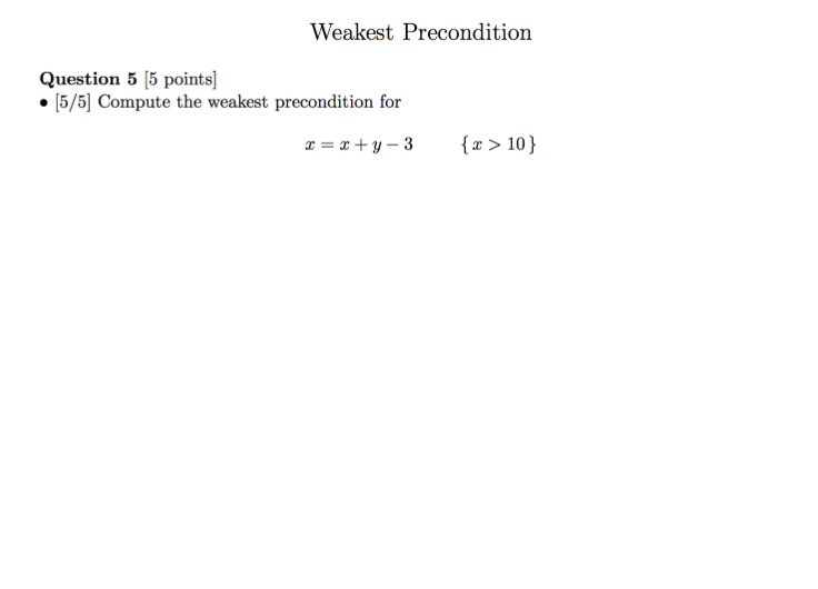 Solved Weakest Precondition Question 5 [5 points) • [5/5] | Chegg.com