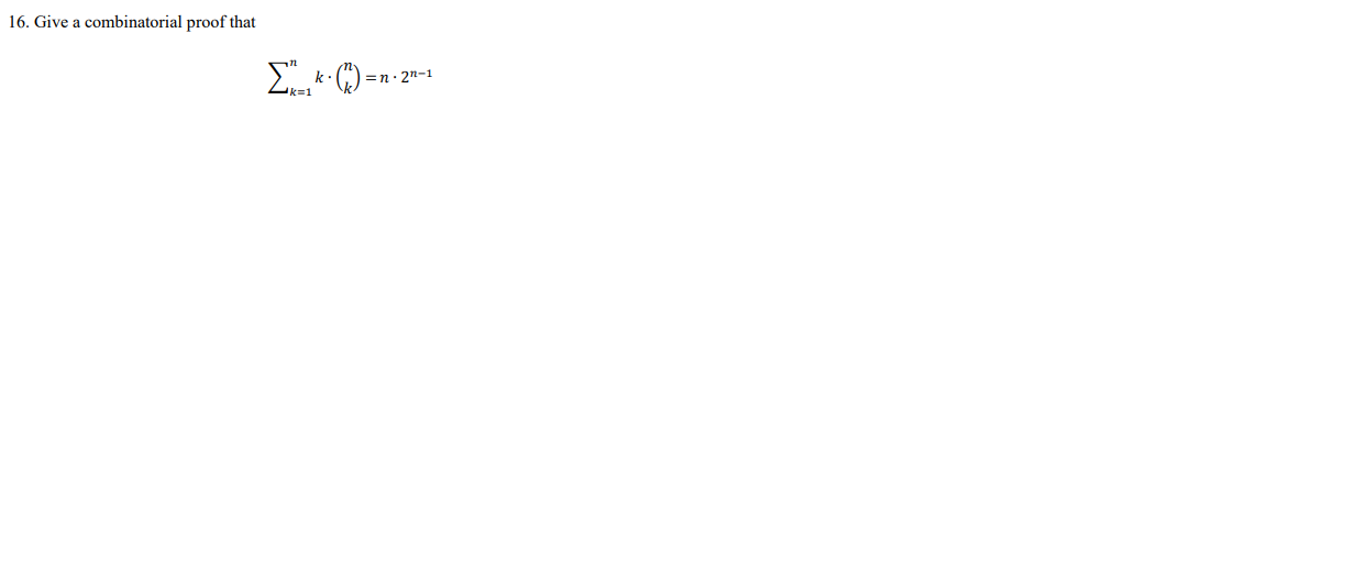 Solved 16. Give a combinatorial proof that 2".. =n. 2n-1 | Chegg.com