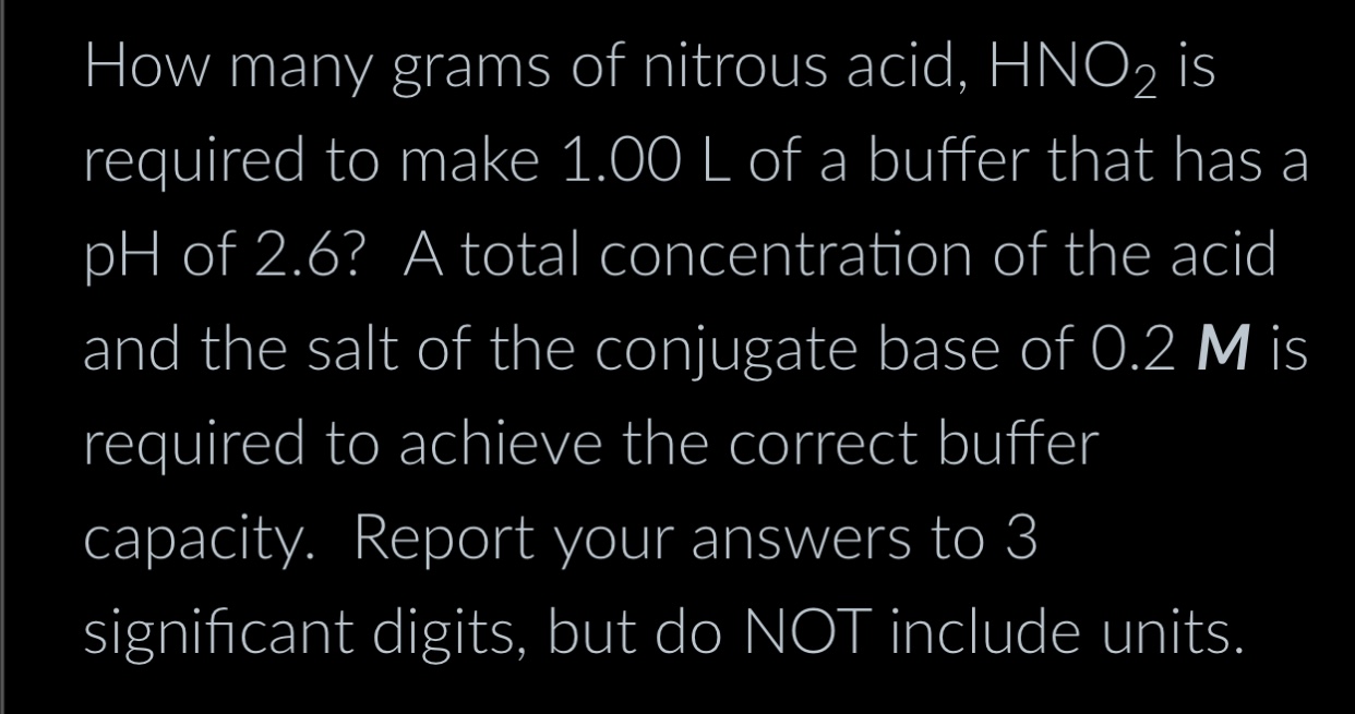 Solved How many grams of nitrous acid, HNO2 is required to | Chegg.com