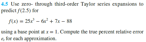 Solved 4.5 Use zero- through third-order Taylor series | Chegg.com