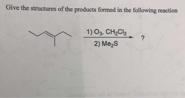 Solved Give the structures of the products formed in the | Chegg.com