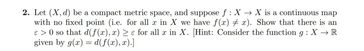 Solved 2. Let (X, d) be a compact metric space, and suppose | Chegg.com