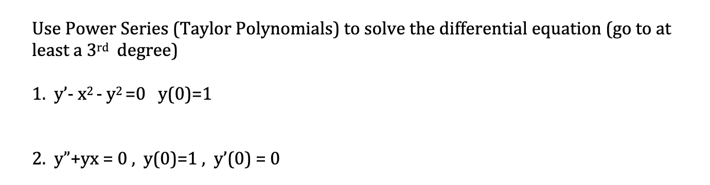 Solved Use Power Series (Taylor Polynomials) to solve the | Chegg.com