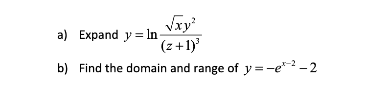 Solved Vxy2 a) Expand y = In (z+1) b) Find the domain and | Chegg.com