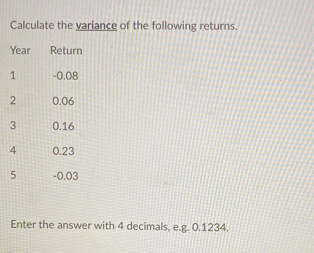 Solved Calculate the variance of the following returns. | Chegg.com