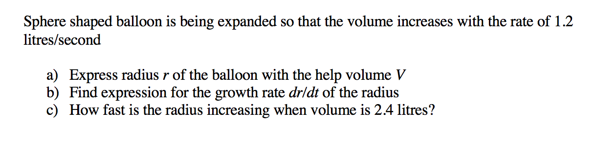 Solved Sphere shaped balloon is being expanded so that the | Chegg.com