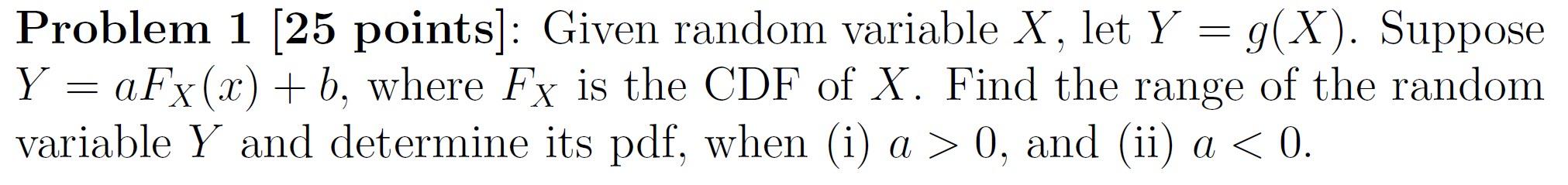 Solved Problem 1 (25 points]: Given random variable X, let Y | Chegg.com