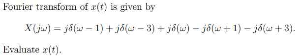 Solved Fourier transform of x(t) is given by | Chegg.com