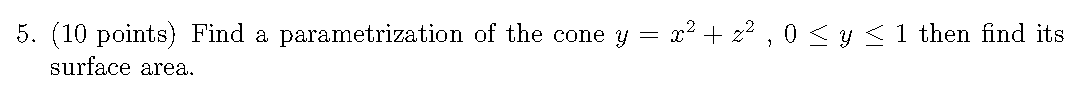 Solved 5. (10 points) Find a parametrization of the cone y | Chegg.com