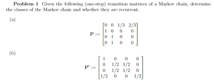 Solved Given the following (one-step) transition matrices of | Chegg.com