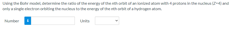 Solved Using The Bohr Model Determine The Ratio Of The