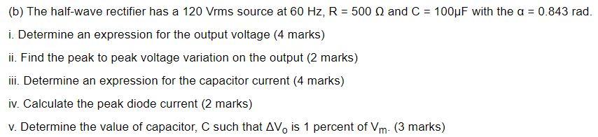 Solved (b) The half-wave rectifier has a 120 Vrms source at | Chegg.com