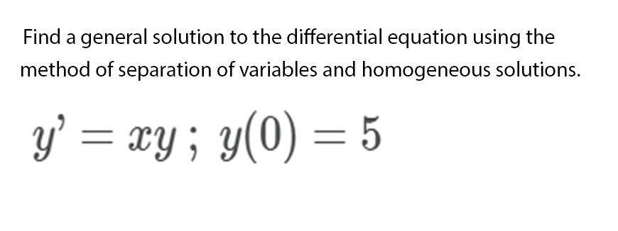 Solved Find a general solution to the differential equation | Chegg.com