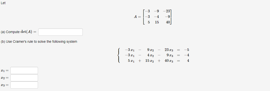 Solved A=⎣⎡−3−35−9−415−23−940⎦⎤ (a) Compute det(A)= (b) Use | Chegg.com