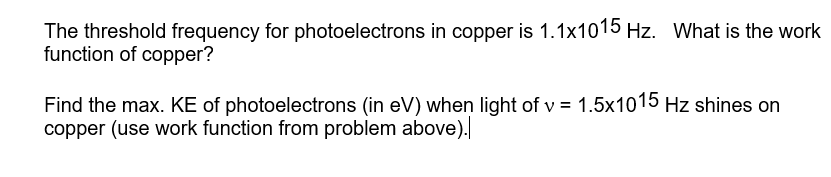 Solved The threshold frequency for photoelectrons in copper | Chegg.com