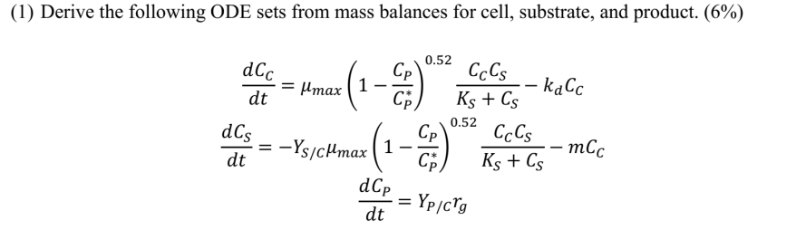 Solved (1) Derive the following ODE sets from mass balances | Chegg.com