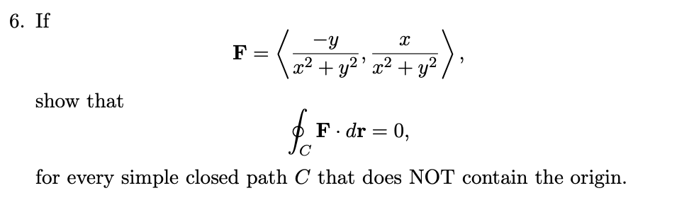 Solved 6 If F X2 Y2−y X2 Y2x Show That ∮cf⋅dr 0 For