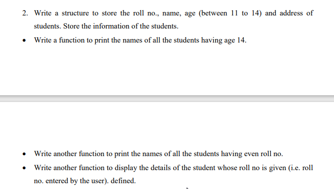 Solved 2. Write a structure to store the roll no., name, age | Chegg.com