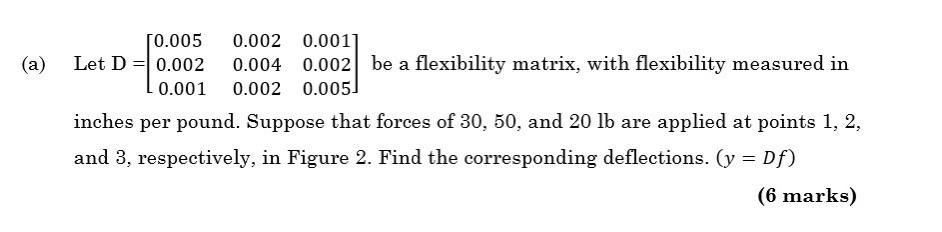 Solved (a) 10.005 0.002 0.001] Let D = 0.002 0.004 be a | Chegg.com