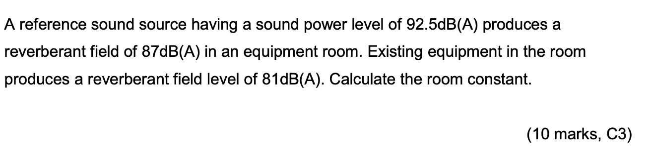 Solved A reference sound source having a sound power level | Chegg.com