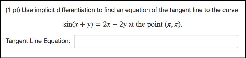 Solved (1 pt) Use implicit differentiation to find an | Chegg.com Solved (1 pt) Use implicit differentiation to find an | Chegg.com