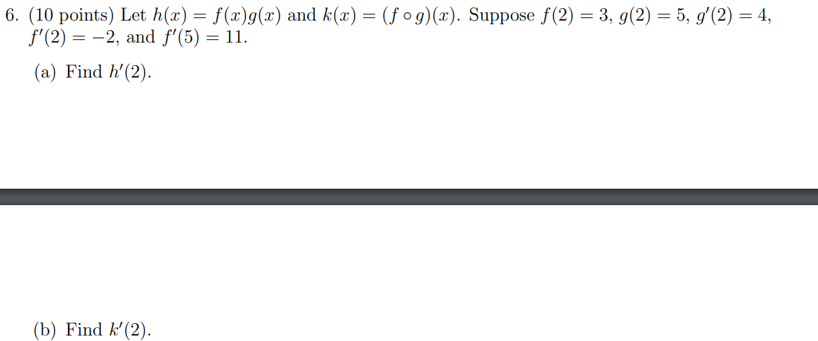 Solved 5. (10 points) Let h(x)=f(x)g(x) and k(x)=(f∘g)(x). | Chegg.com Solved 5. (10 points) Let h(x)=f(x)g(x) and k(x)=(f∘g)(x). | Chegg.com