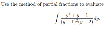 Solved Use the method of partial fractions to evaluate | Chegg.com