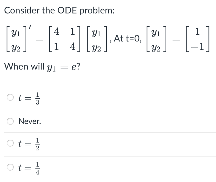Solved Consider the ODE problem: [y1y2]′=[4114][y1y2], At | Chegg.com