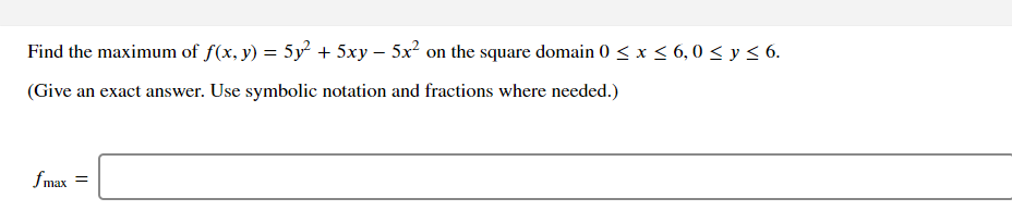 Solved Find the maximum of f(x, y) = 5y2 + 5xy – 5x2 on the | Chegg.com