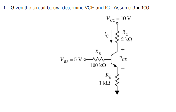Solved 1. Given the circuit below, determine VCE and IC. | Chegg.com