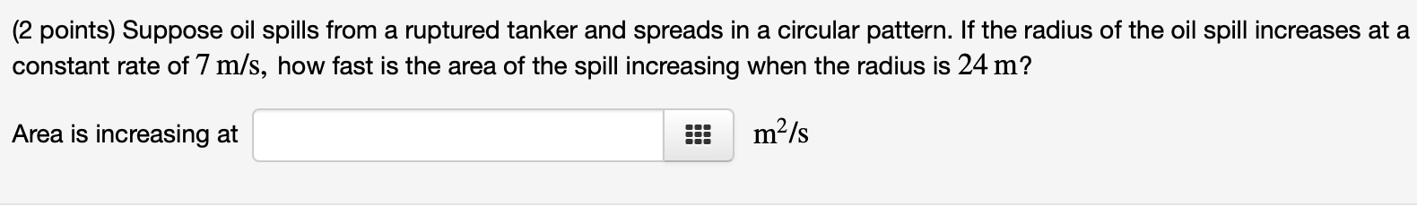 Solved (2 points) Suppose oil spills from a ruptured tanker | Chegg.com