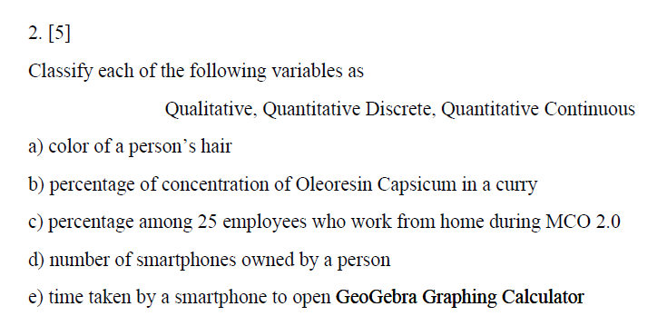 Solved 2. [5] Classify each of the following variables as | Chegg.com
