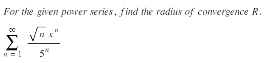 Solved For the given power series, find the radius of | Chegg.com