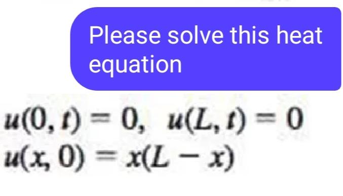 Solved Please solve this heat equation u(0, 1) = 0, u(L, 1) | Chegg.com