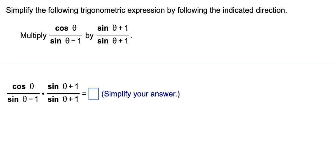 Solved Simplify the following trigonometric expression by | Chegg.com