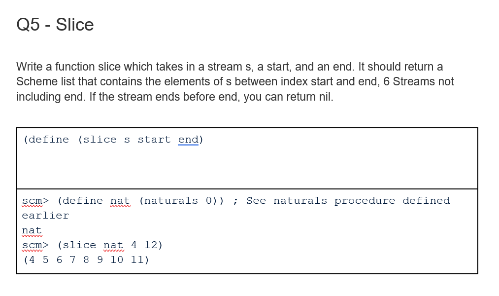 Q5 - Slice Write a function slice which takes in a | Chegg.com