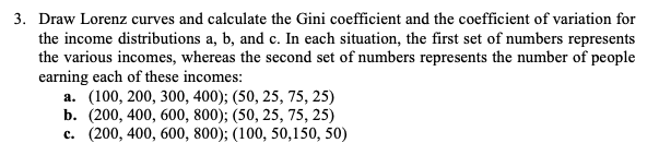 3. Draw Lorenz curves and calculate the Gini | Chegg.com
